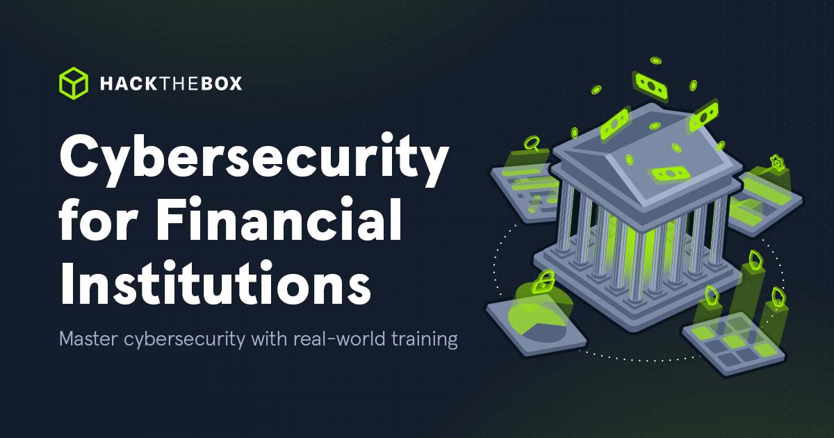 Cybersecurity for Financial Institutions | Hands-on Training With HTB
